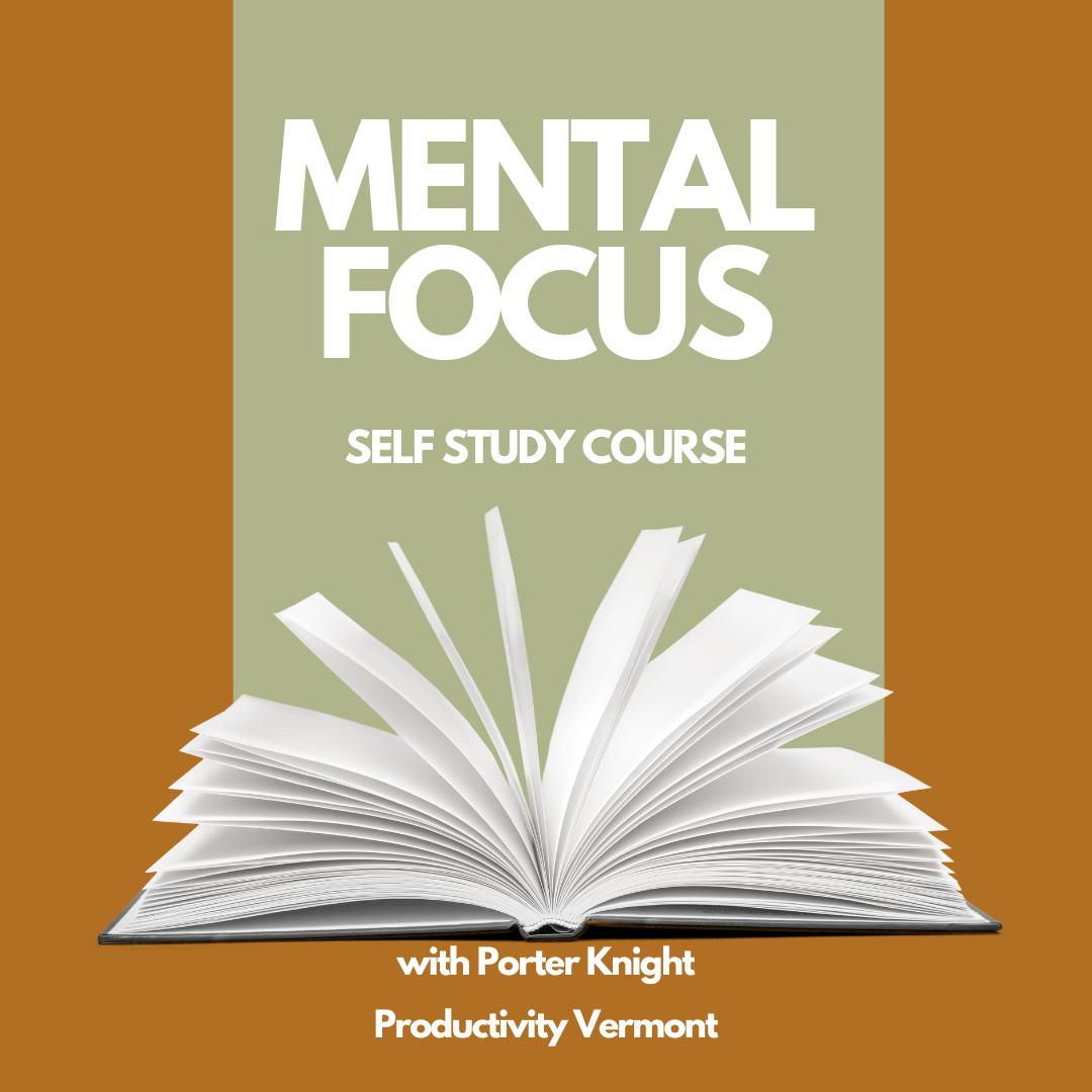 Mental Focus Course - Productivity Vermont